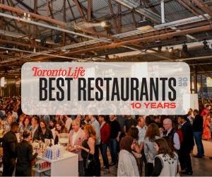 Toronto Life’s Best Restaurants Returns June 8 for a Special 10th ...