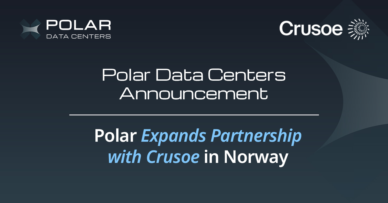 Polar Expands Partnership with Crusoe in Norway with New 40MW AI ...
