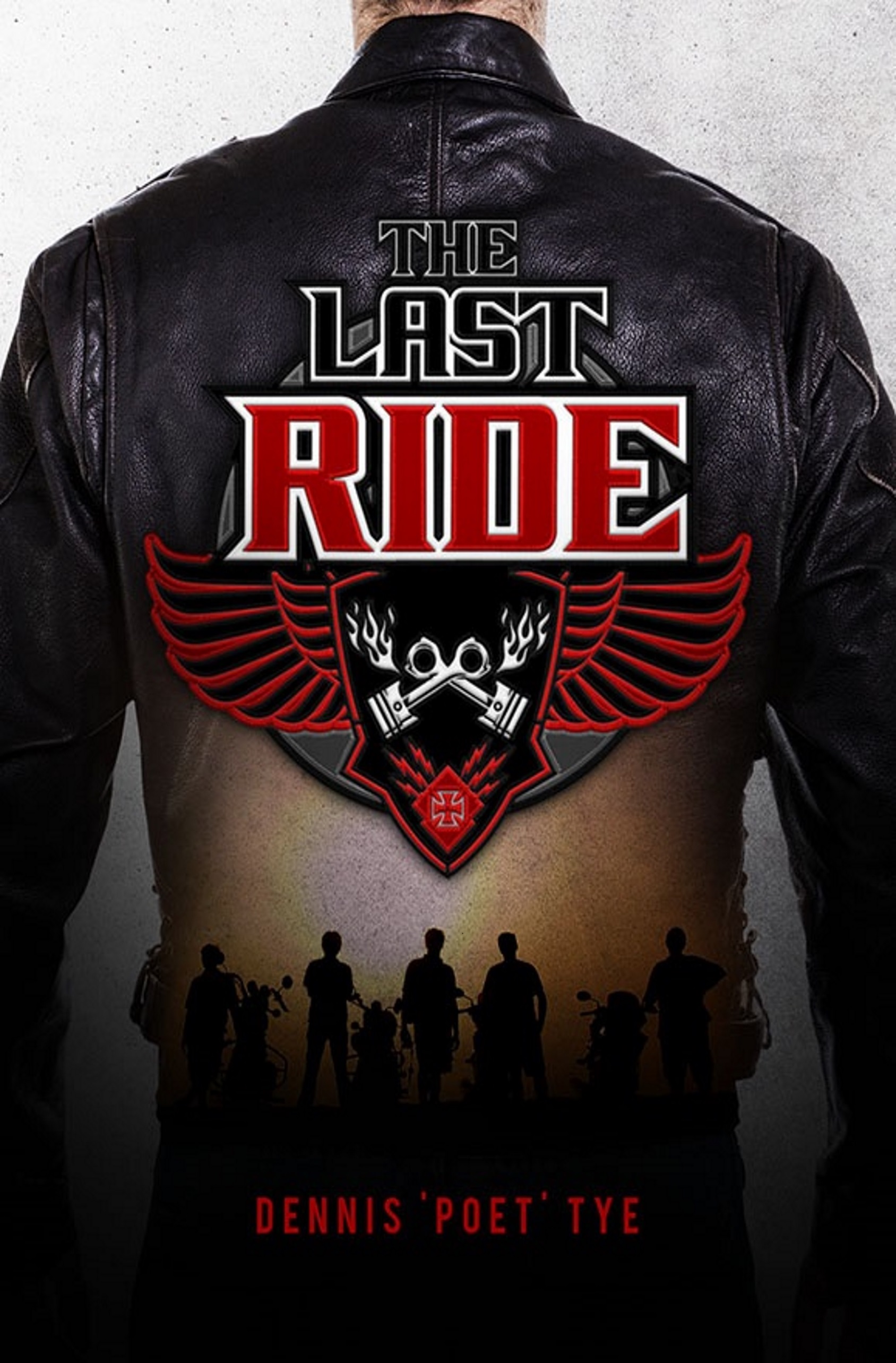 The Last Ride – A new book by Dennis “Poet” Tye