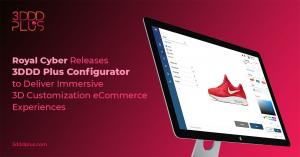 Royal Cyber Releases 3DDD Plus to Deliver Phenomenal 3D Customization ...