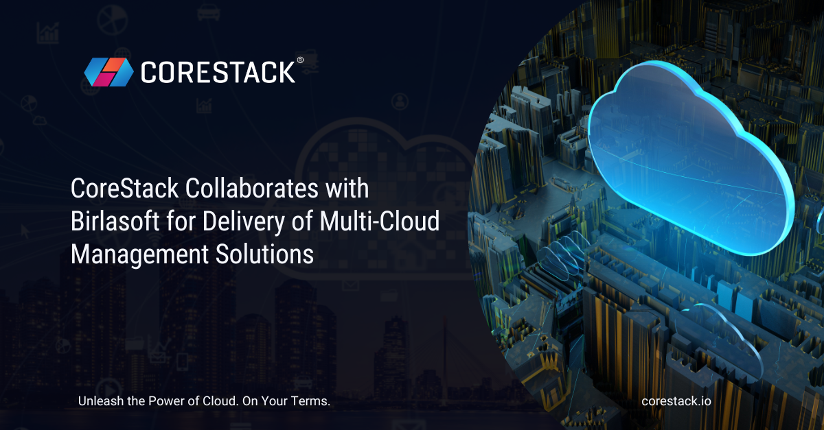 CoreStack Collaborates with Birlasoft for Delivery of Multi-Cloud ...