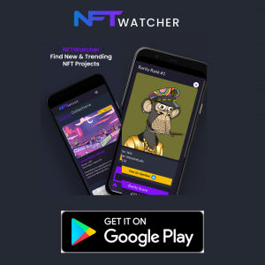 NFTWatcher Launches New Mobile App on Google Play Store , Now Find Upcoming NFT Projects With ...
