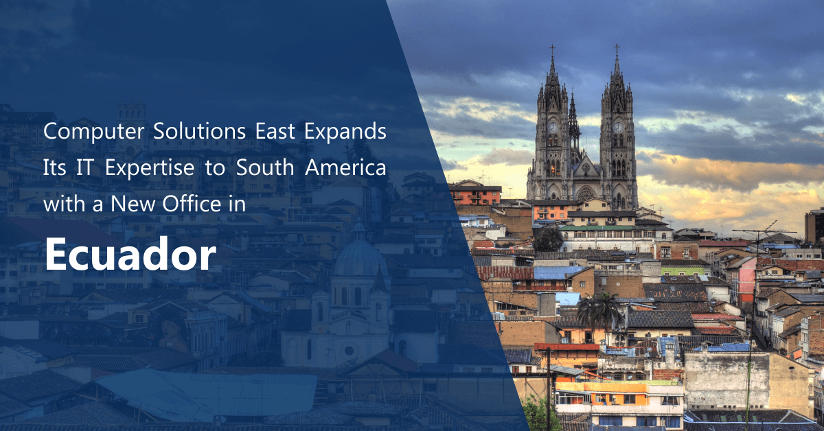 Computer Solutions East Expands Its IT Expertise to South America with ...