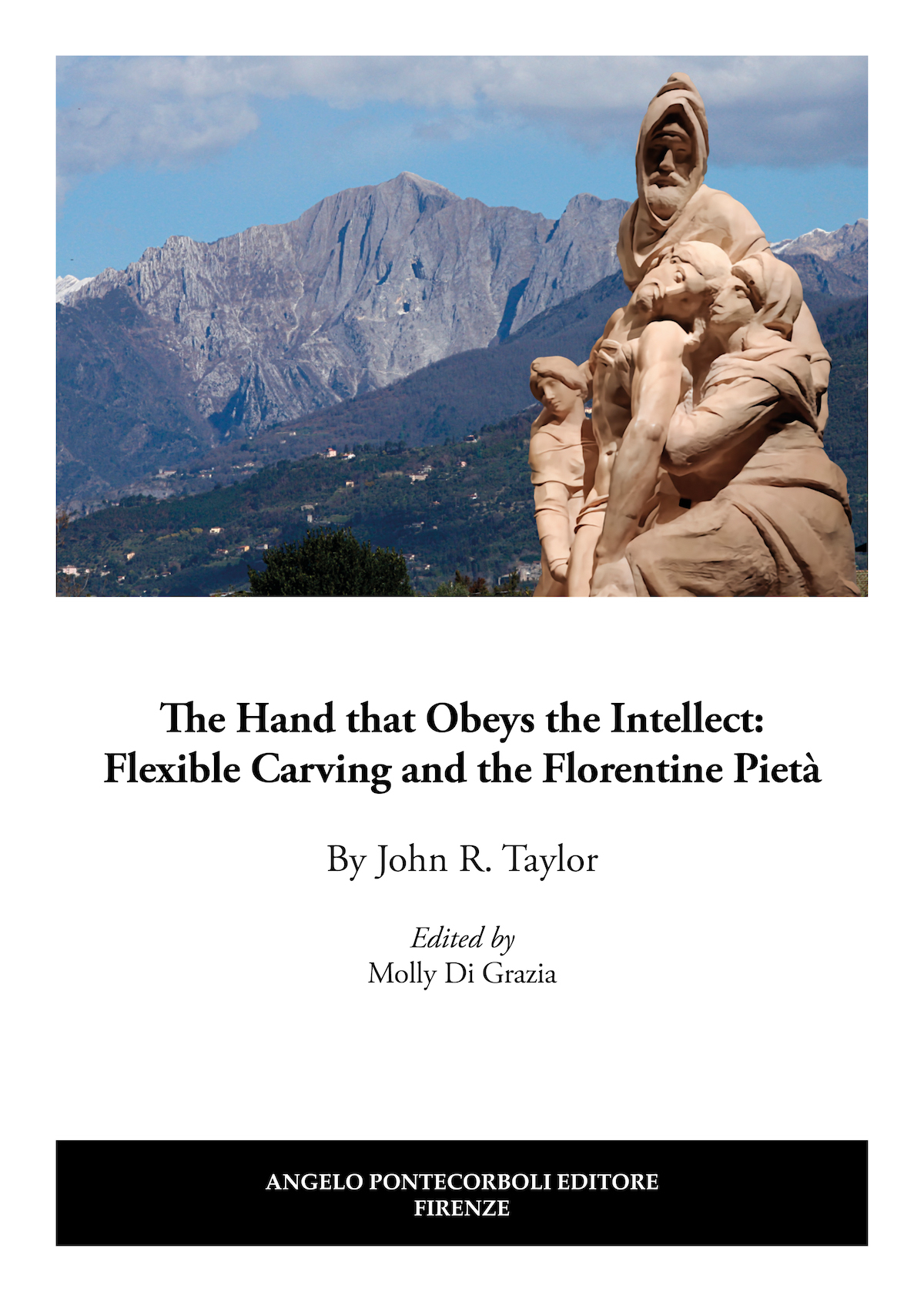 Michelangelo’s Florentine Pietà and the Marble Mountains, John R ...